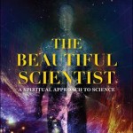 The Beautiful Scientist: A Spiritual Approach to Science